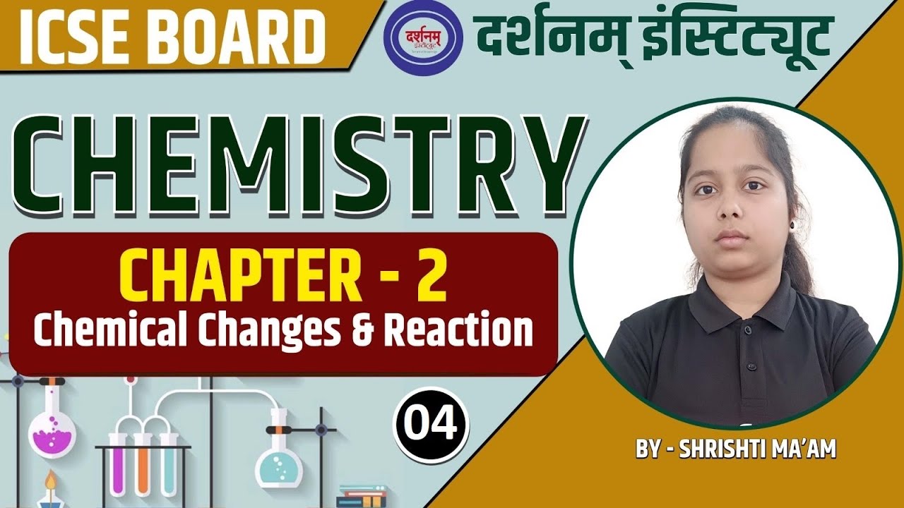 Class 9th Chemical Change and Reaction | Lecture 4 ICSE BOARD | Srishti Srivastava Ma'am ...