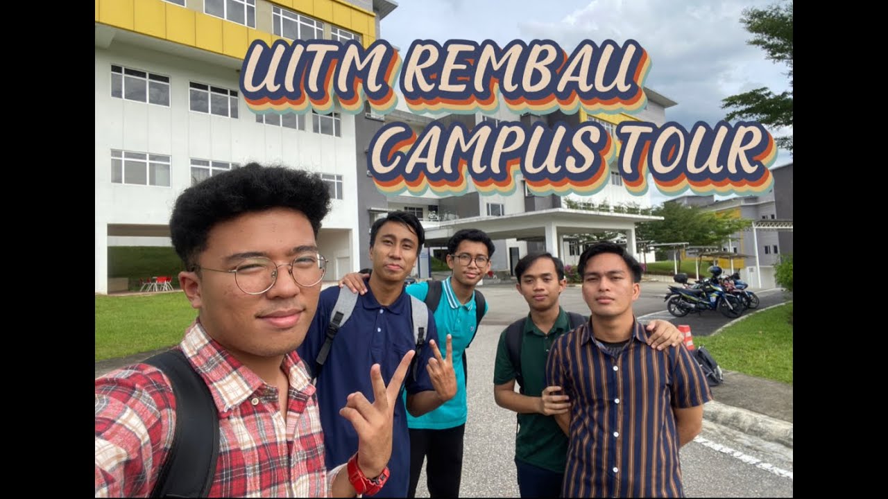 UITM REMBAU CAMPUS TOUR - YouTube