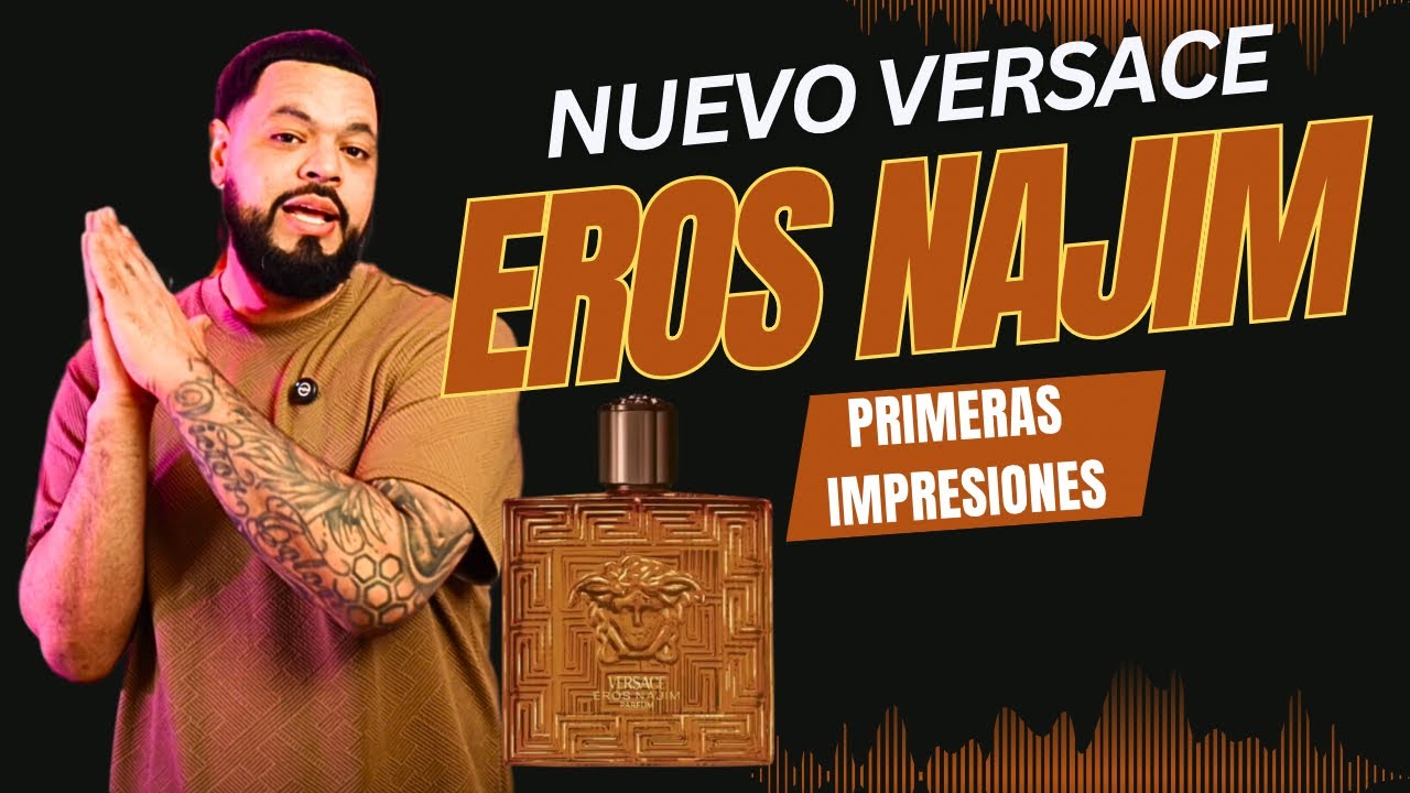NUEVO VERSACE EROS NAJIM PARFUM | PRIMERAS IMPRESIONES - YouTube