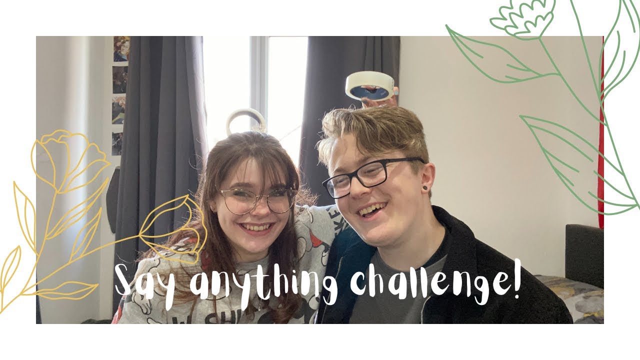 Say anything challenge! - YouTube