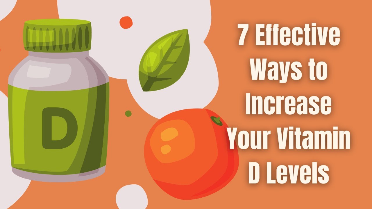 7 Effective Ways to Increase Your Vitamin D Levels - YouTube
