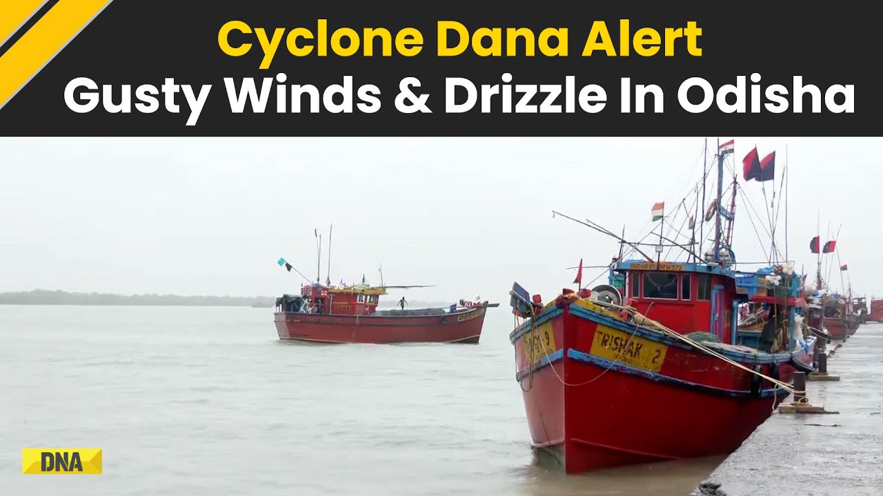 Cyclone Dana Update: Gusty Winds And Drizzles Sweep Through Odisha ...