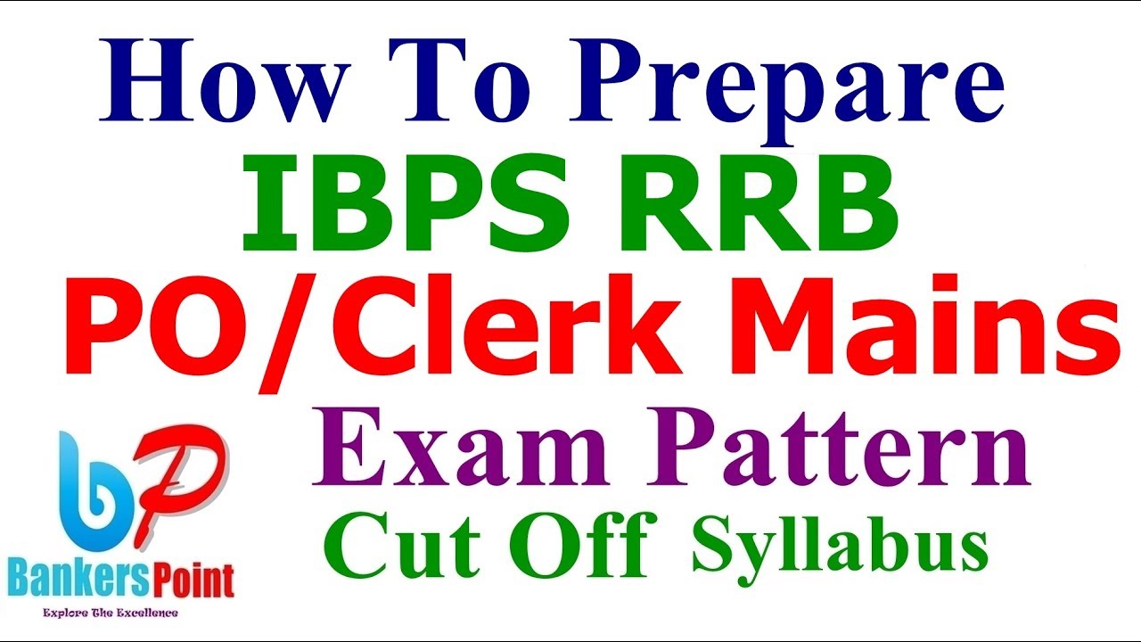 How to prepare for IBPS RRB Mains 2017 Syllabus | Cut Off | Pattern ...