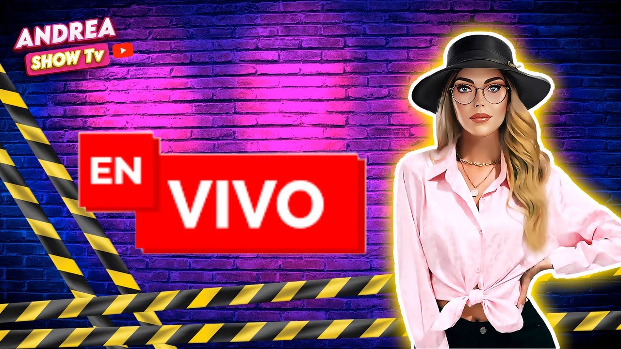 ANDREA SHOW TV ESTA EN VIVO - YouTube