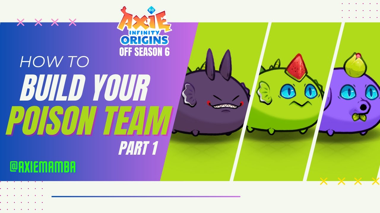 How To Build Your Own Poison Team on Axie Infinity Origins for Any ...