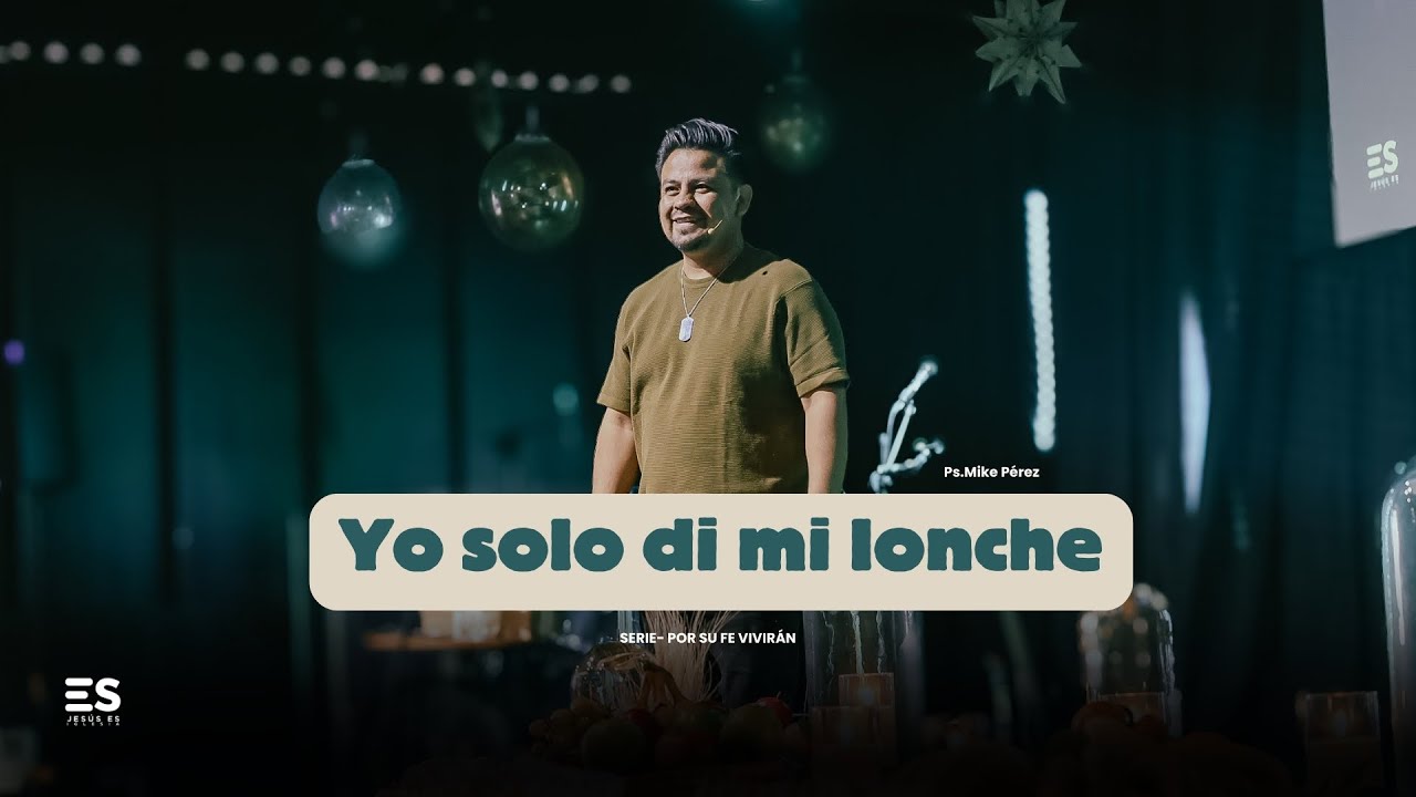 YO SOLO DI MI LONCHE | PS. MIKE PEREZ - YouTube