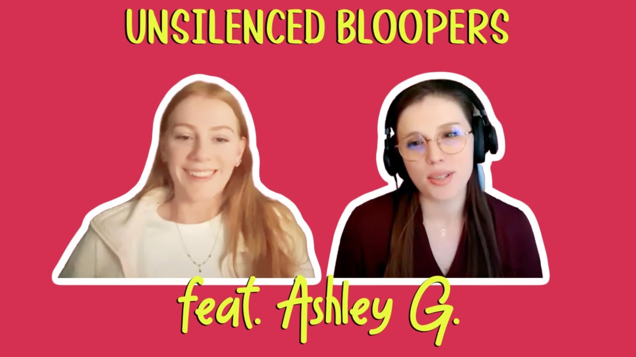 Welcome to Unsilenced Bloopers ~ feat. Ashley G. - YouTube