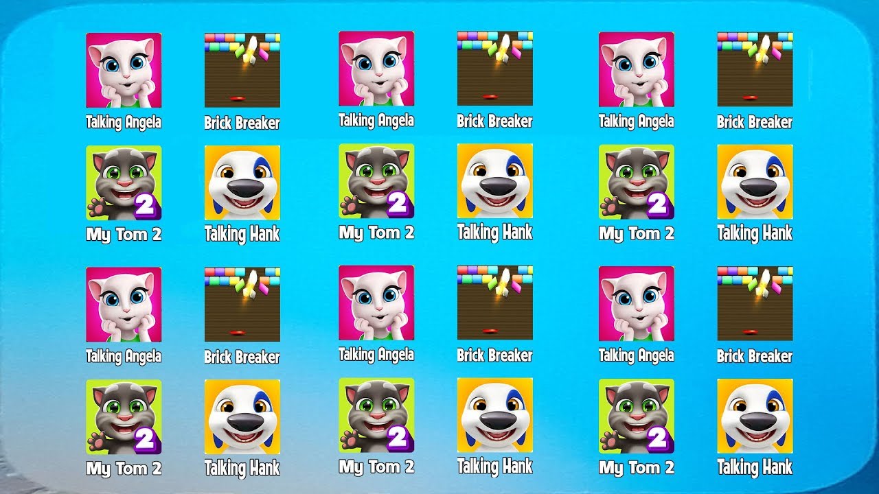My Talking Angela, Sky High Angela, My Talking Tom 2, My Talking Hank ...