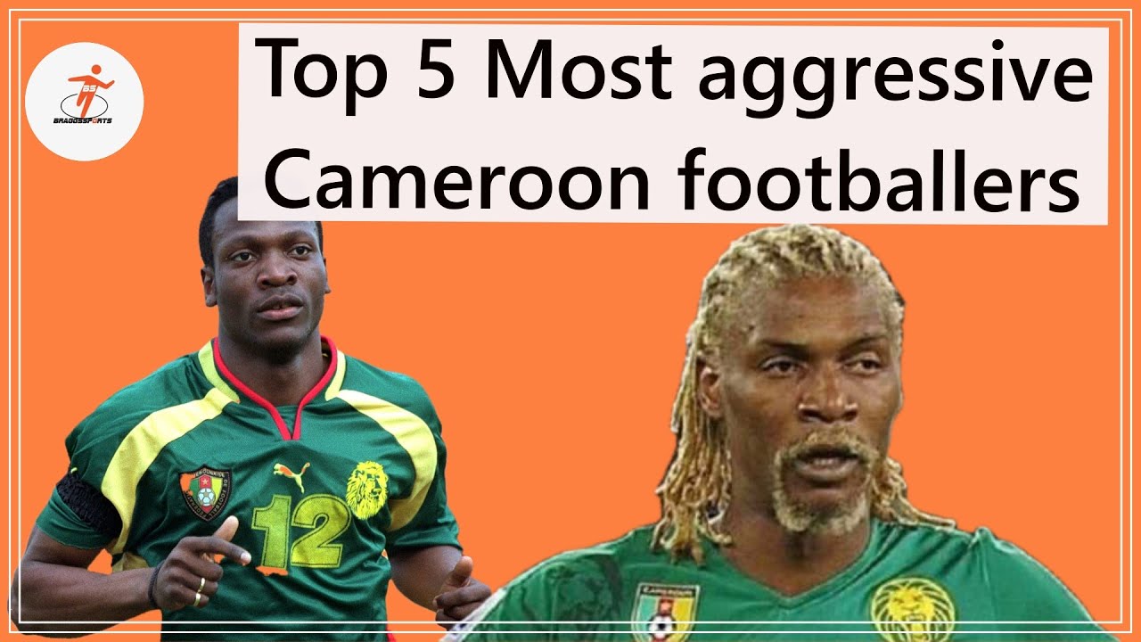 Top 5 Most aggressive Cameroon footballers in the last 20 years - YouTube