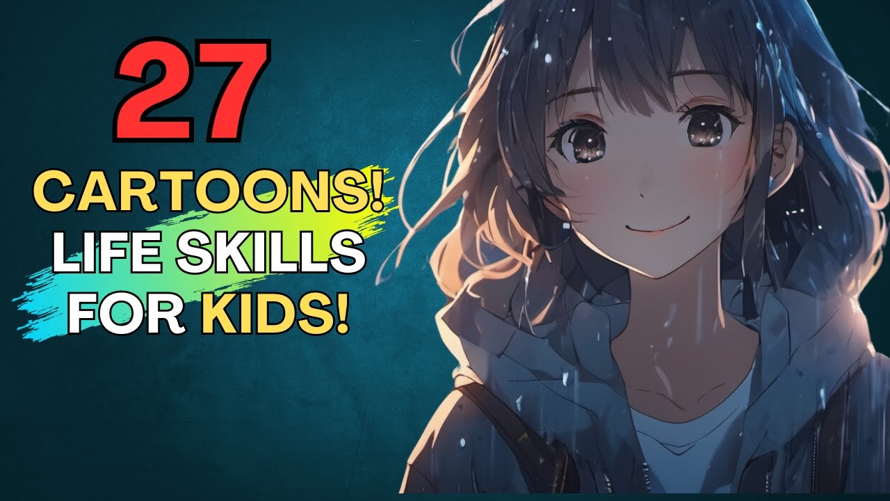 27 Cartoons That Will Help Your Kids Learn Life Skills - YouTube