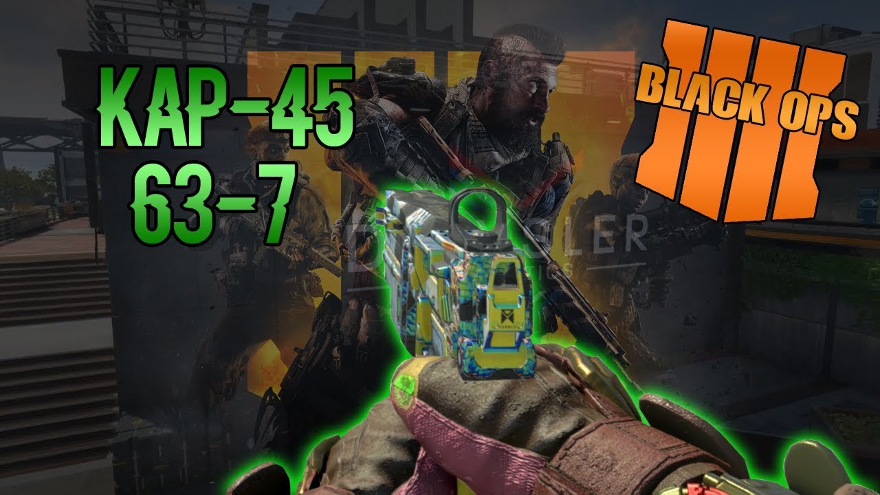 Black Ops 4 - Kap-45 IS CRAZY! (63-7 Kap-45 Gameplay) - YouTube