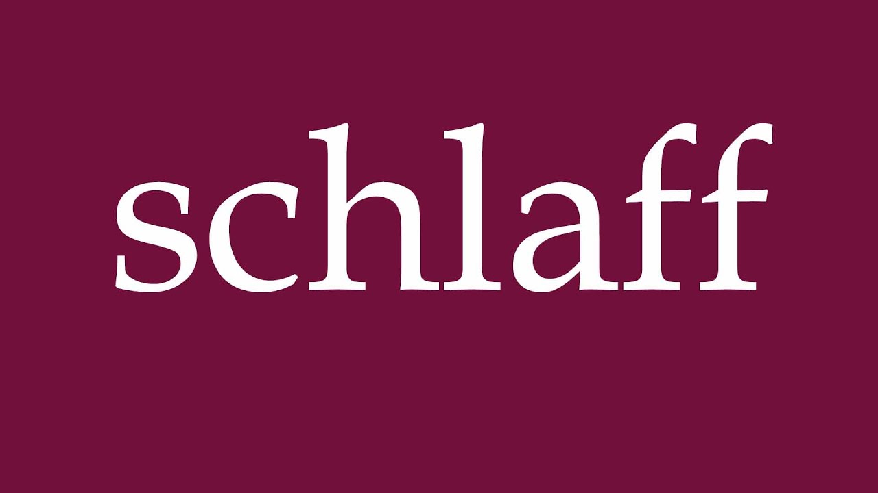 How to Pronounce ''schlaff'' (limp) Correctly in German - YouTube