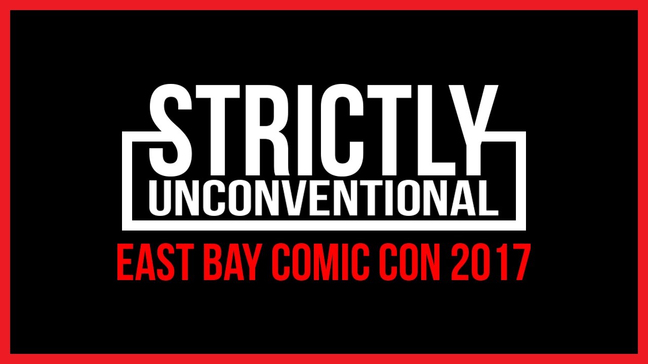 Strictly Unconventional | East Bay Comic-Con 2017 - YouTube