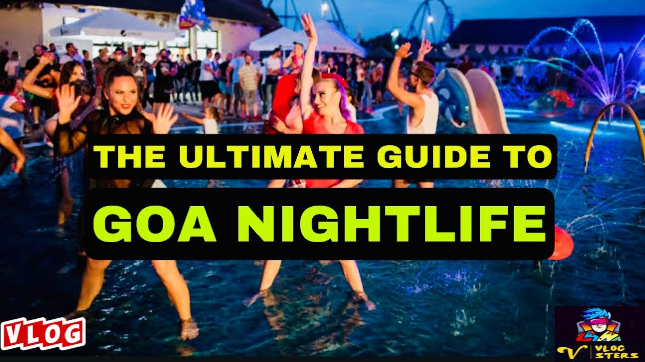 ULTIMATE GUIDE OF GOA || GOA NIGHT LIFE | BEACH PARTY||SUNBURN FESTIVAL ...