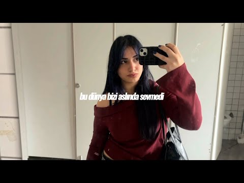 bu dünya bizi aslında sevmedi
