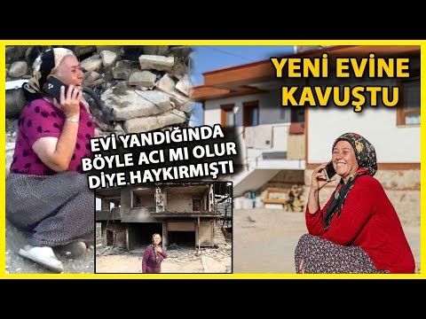 Büyük Yangında 'Böyle Acı Mı Olur Allah'ım' Diye Ağlayan Kadın Yeni Evine Kavuştu