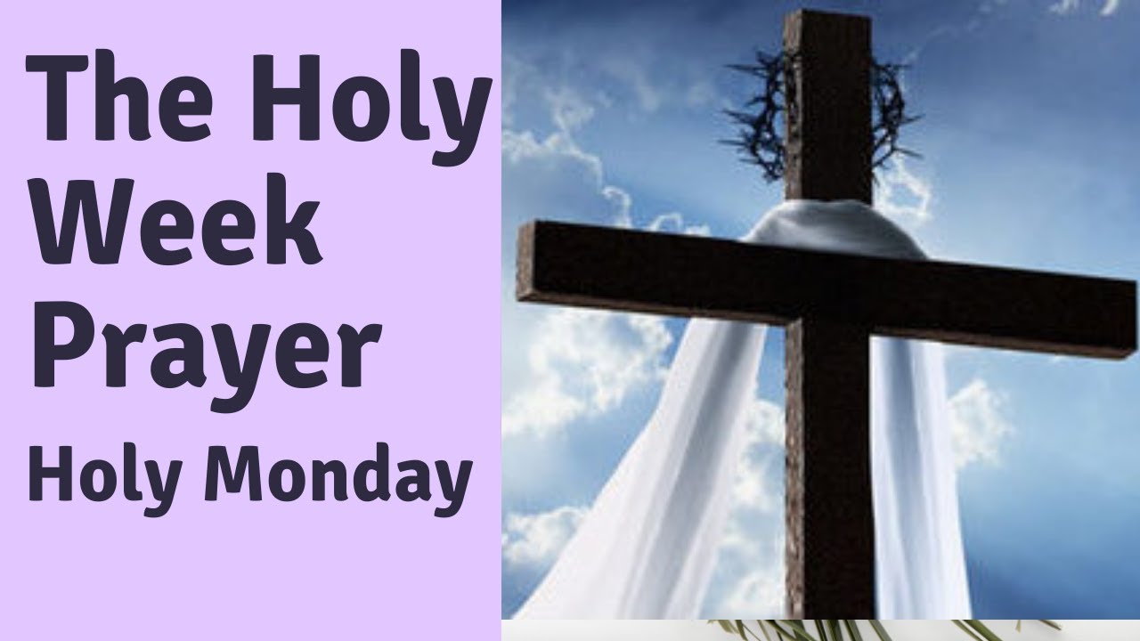 The Holy Week Prayer - Holy Monday - YouTube