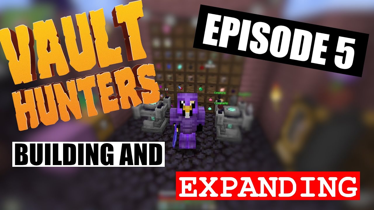 Episode 5 - Building and Expanding! - Vault Hunters - Modded Minecraft ...