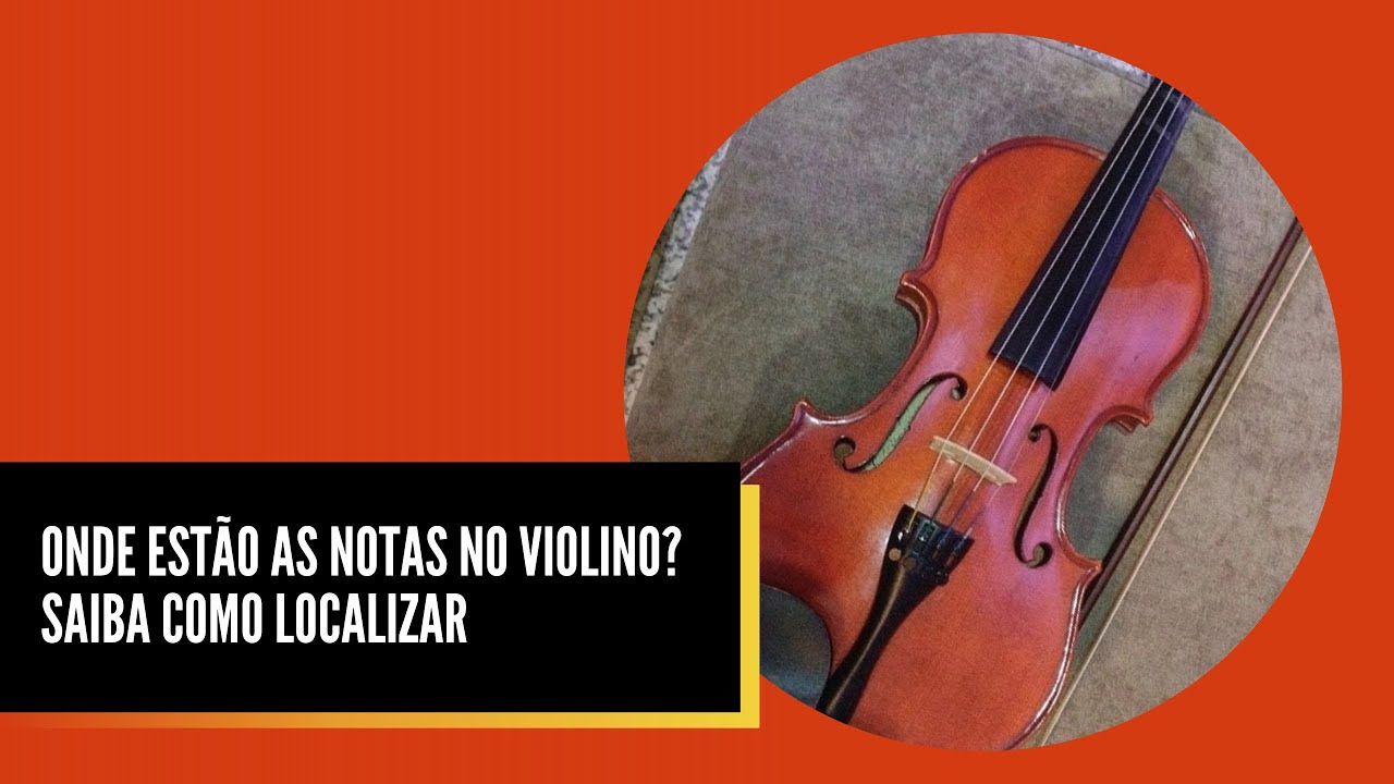 COMO ACHAR AS NOTAS NO VIOLINO? | PASSO-A-PASSO COMPLETO [versão 2 ...