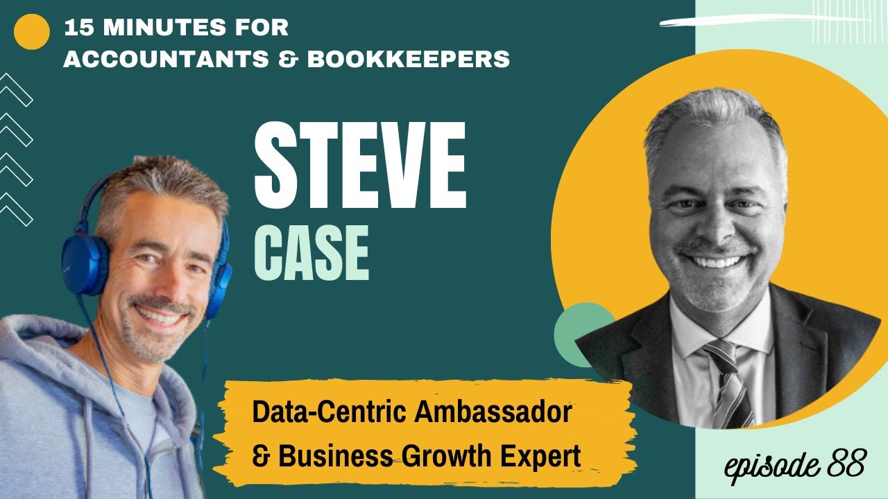 Steve Case- 15 Minutes for Accountants & Bookkeepers #98 - YouTube