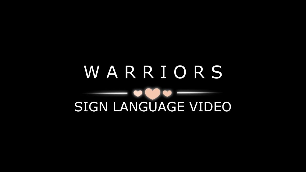 Warriors - Sign Language Video - YouTube