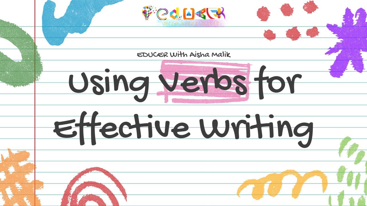 Using Verbs For Effective Writing (Lesson No:12) @educerwithaishamalik ...