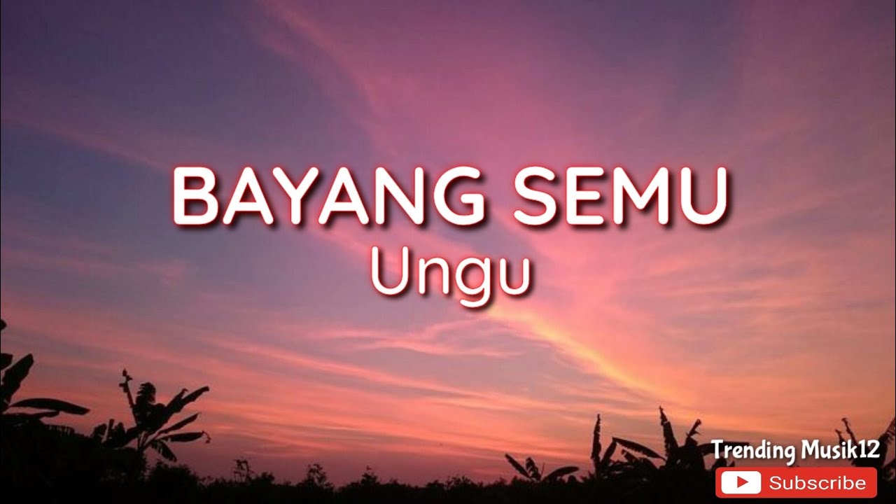 Lirik Lagu Ungu - Bayang Semu || Trending Musik Hits Populer 2000an ...