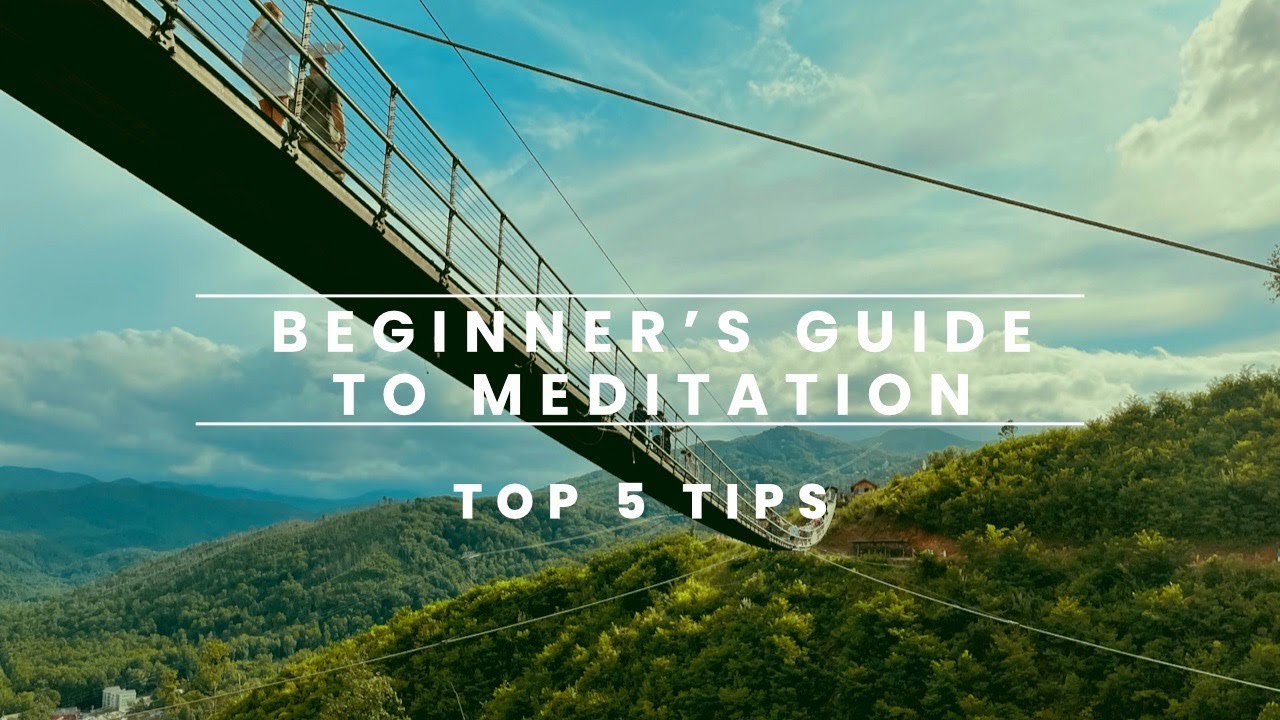 Beginner's Guide to Meditation | Top 5 Tips - YouTube
