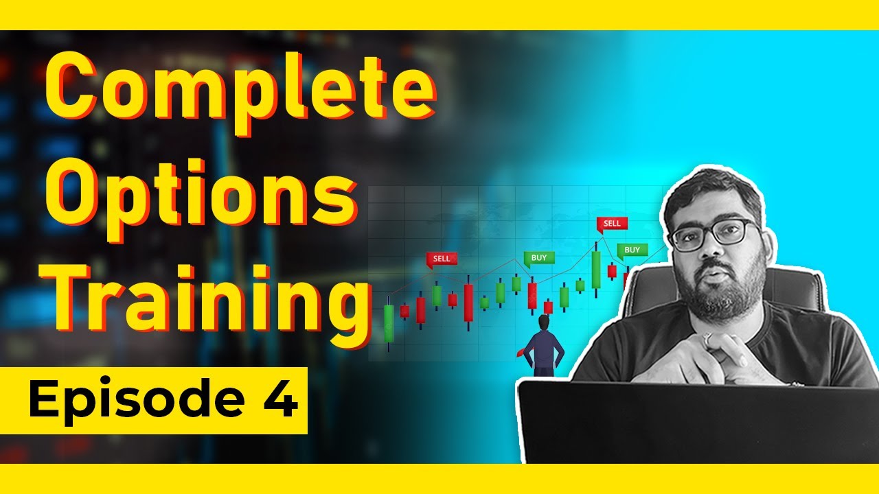 Complete Options Training || Episode 4 || Options Course for Everyone ...