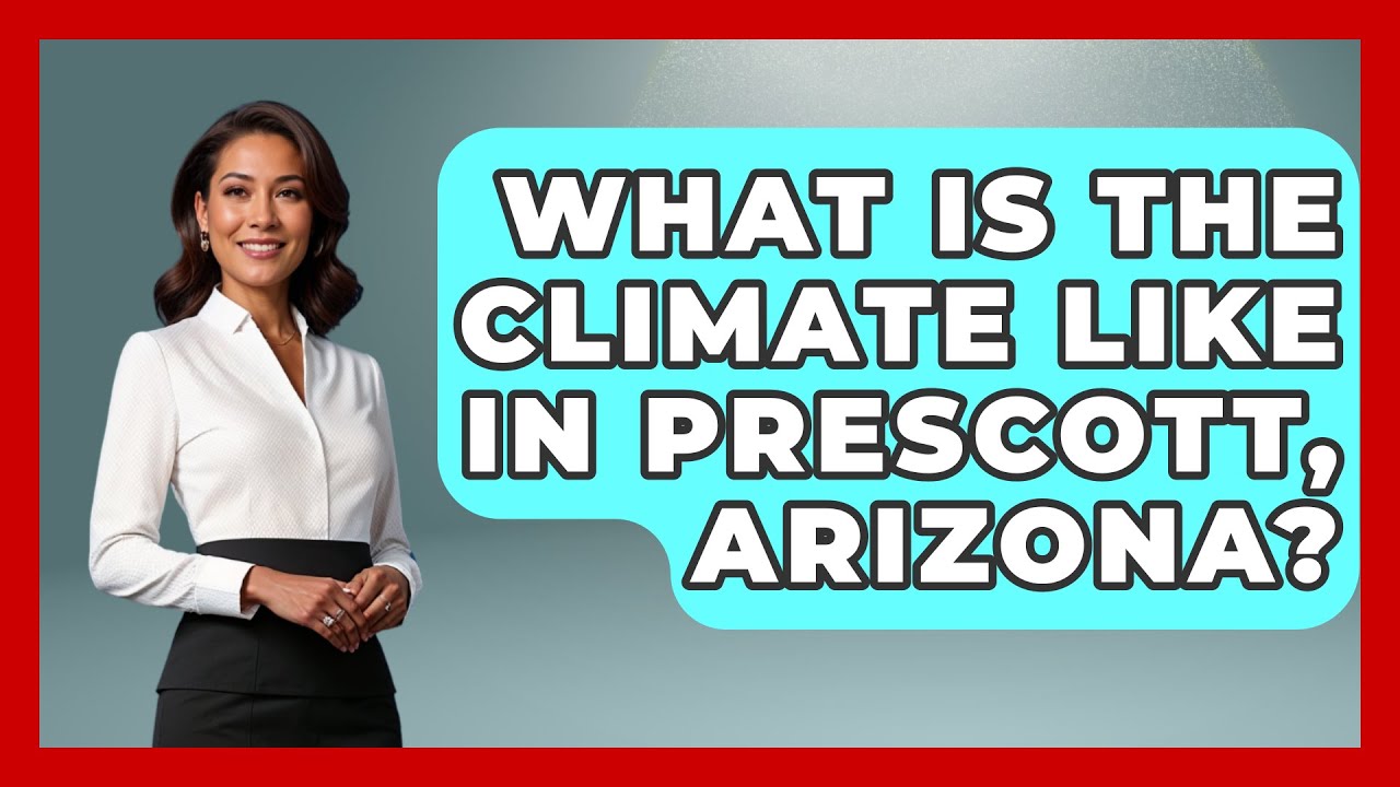 What Is The Climate Like In Prescott, Arizona? - United States Revealed ...