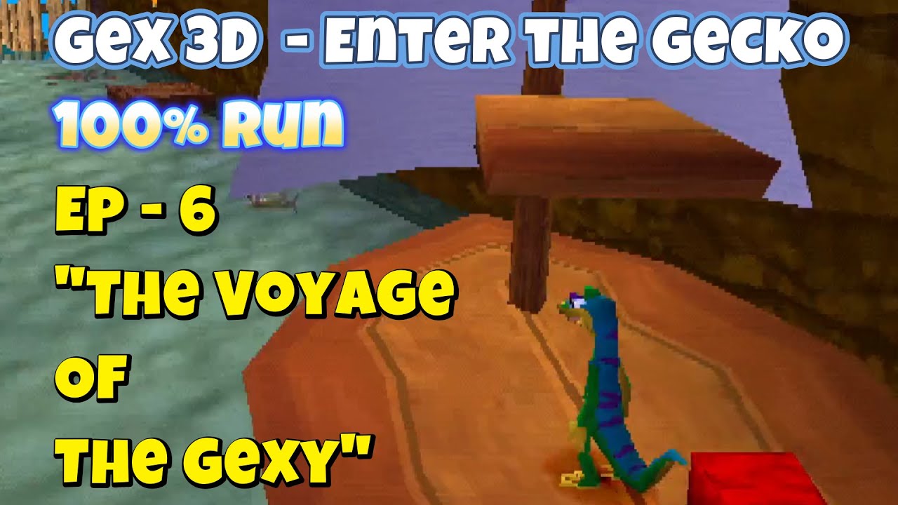 Gex 3D Enter the Gecko Episode 6 "The Voyage of the Gexy - YouTube