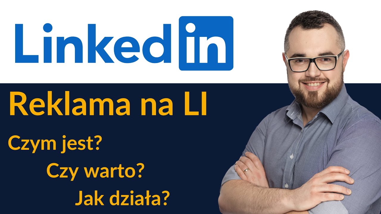 Reklama na LinkedIn - Co można? Czy warto? Jak działa? - YouTube