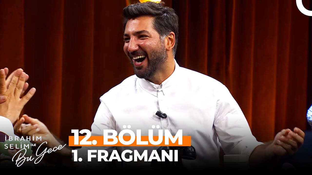 İbrahim Selim ile Bu Gece 12. Bölüm 1. Fragmanı | AY ŞİMDİ DELİRECEĞİM ...