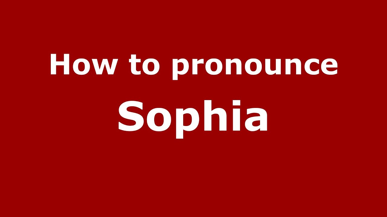 How to pronounce Sophia (Italian/Italy) - PronounceNames.com - YouTube