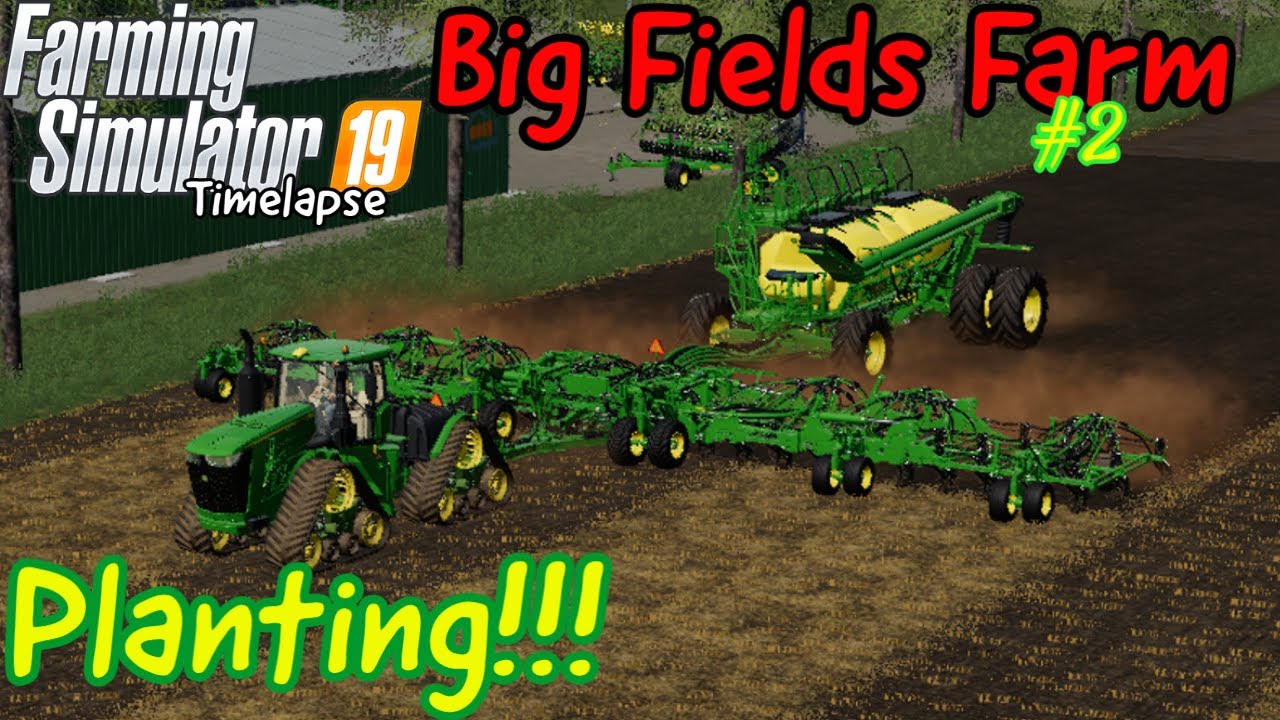 BIG FIELDS FARM | PLANTING TIME!!! | FS19 Timelapse | #2 | Xbox one X ...
