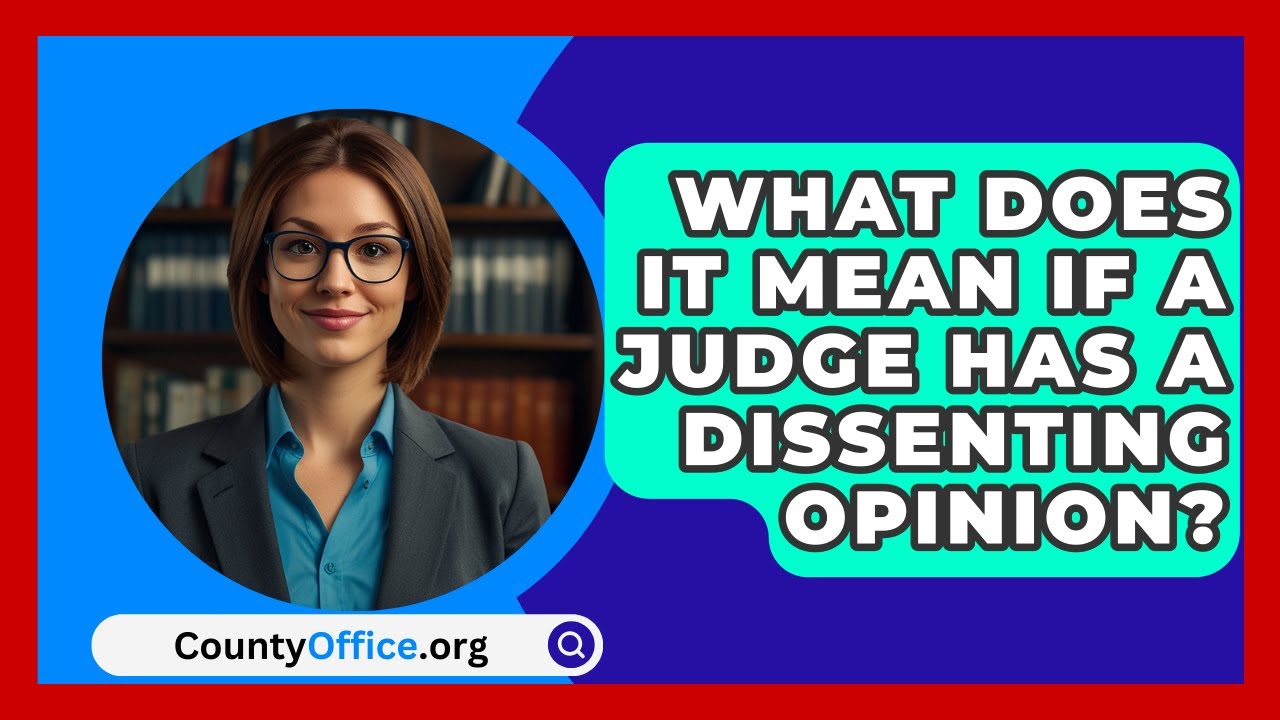 What Does It Mean If A Judge Has A Dissenting Opinion? - CountyOffice ...