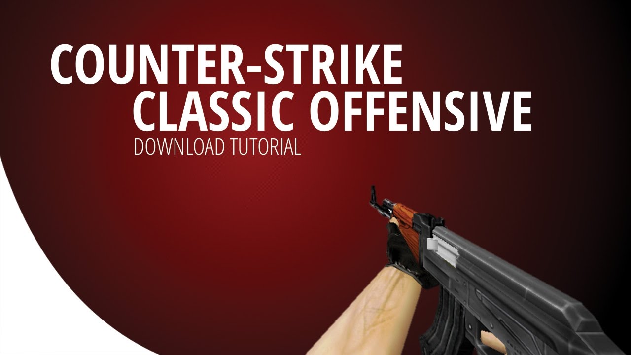 COUNTER-STRIKE: CLASSIC OFFENSIVE INSTALL TUTORIAL (FAST&EASY) (NEW ...