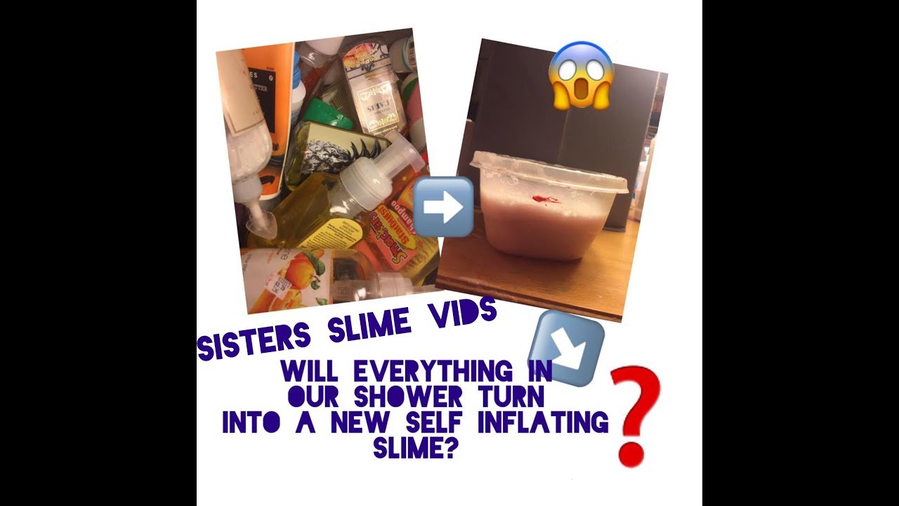 ~Will Everything In Our Shower Turn Into A New Self Inflating Slime ...