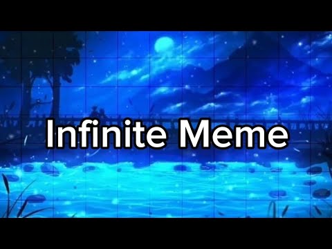 Infinite (Meme) - YouTube