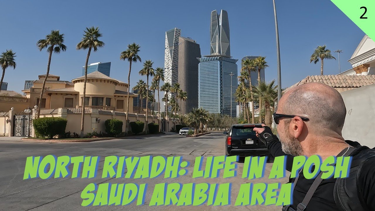 Exploring POSH SAUDI ARABIA & accidentally ending up on a RIYADH ...