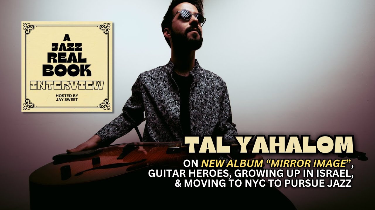 Tal Yahalom on Debut Album, Guitar Heroes, Growing Up in Israel, & NYC ...