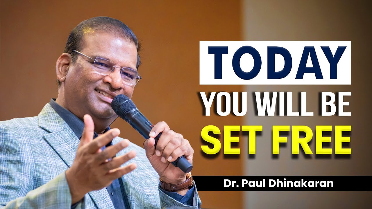 Today, You Will Be Set Free | Dr. Paul Dhinakaran - YouTube