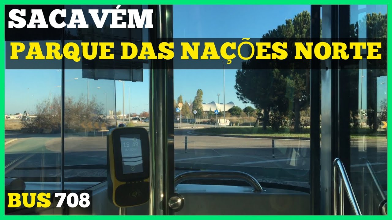Lisbon, Bus 708 ride from Sacavém to Parque das Nações Norte - YouTube