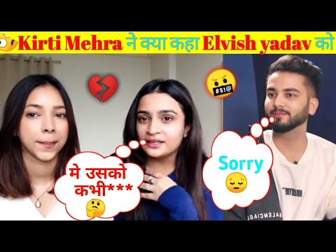 Kirti Mehra Elvish yadav के बारेमे क्या सोचती है😦|| Kirti Mahra React Elvish yadav | Mr Ranjit ...