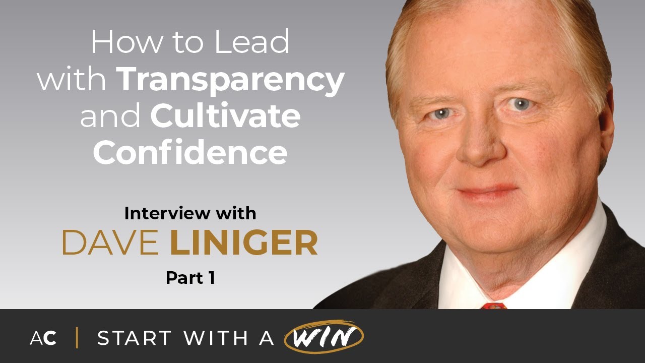 How to Lead with Transparency and Cultivate Confidence with Dave ...