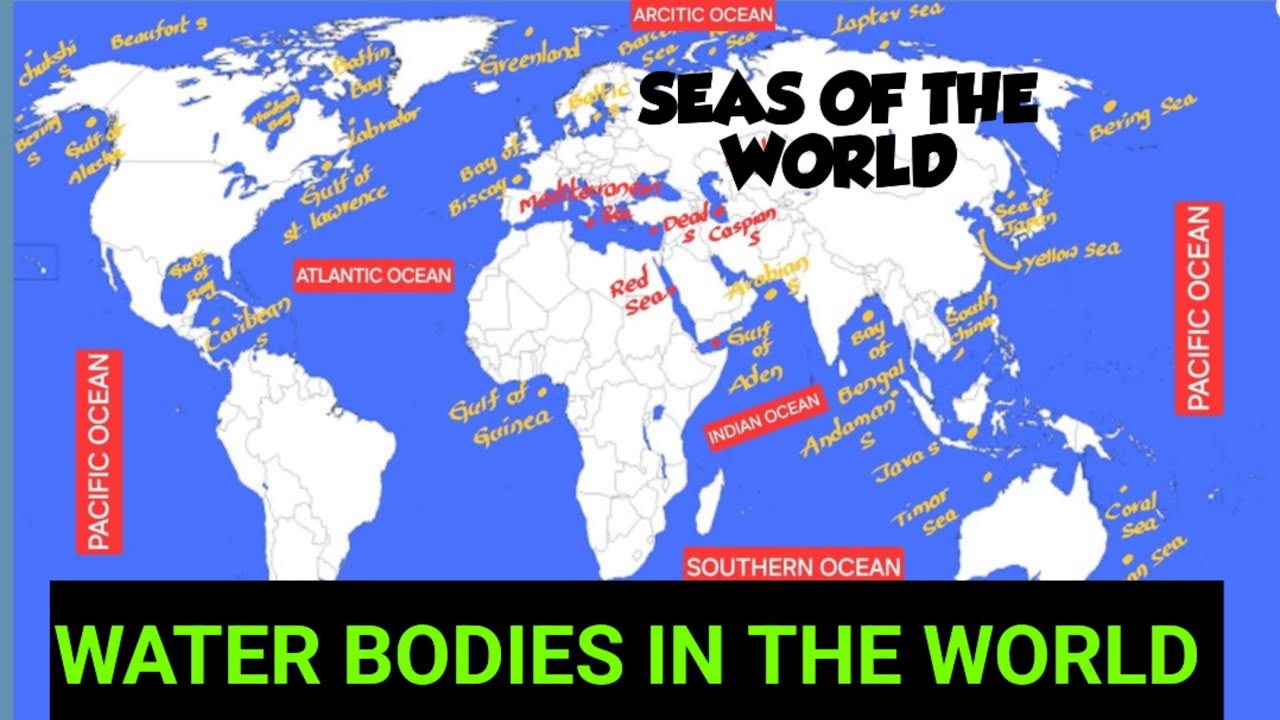 ALL WATER BODIES IN THE WORLD | SEAS OF WORLD | WORLD GEOGRAPHY ...