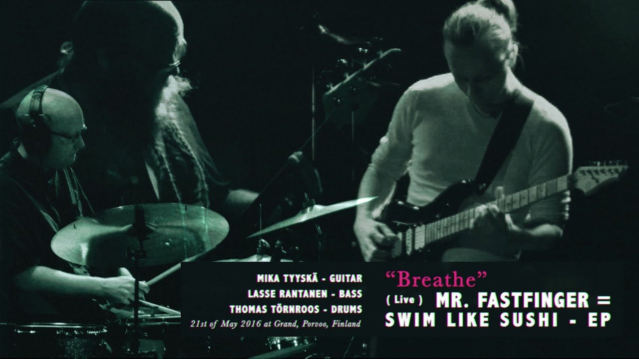 Breathe (Live) Mr. Fastfinger Trio - Mika Tyyskä (Swim Like Sushi ...