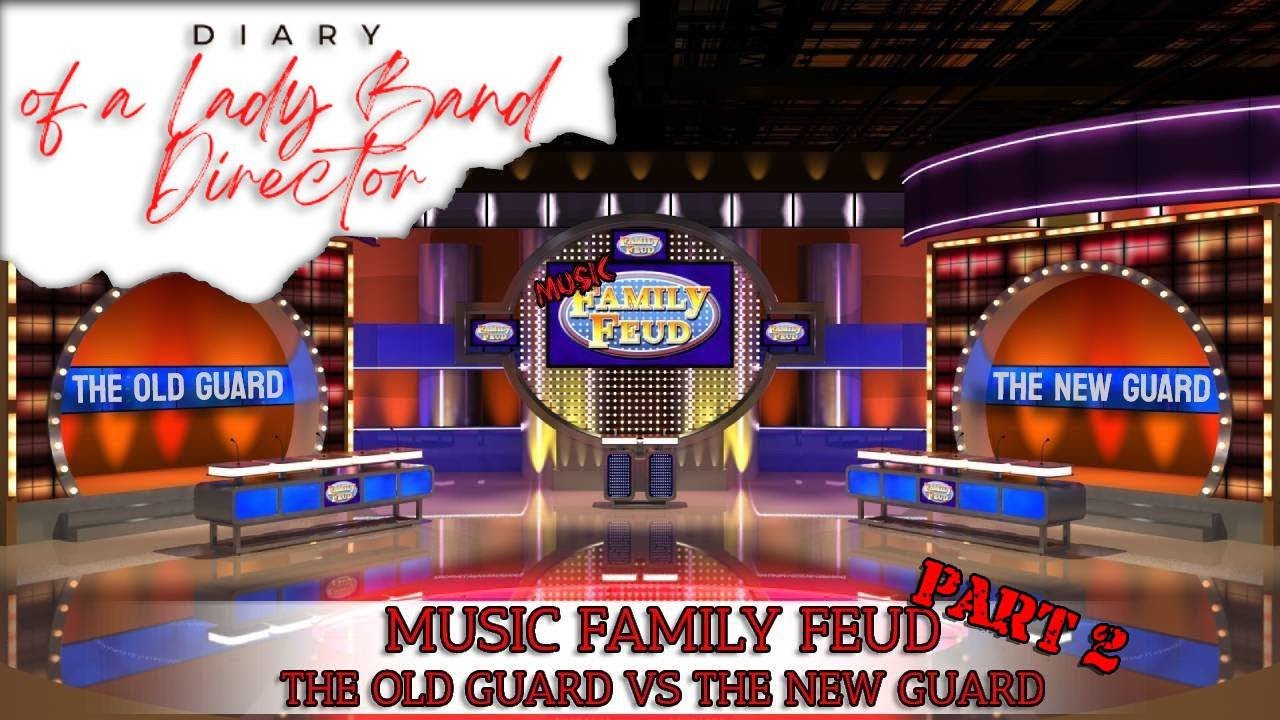 Diary of a Lady Band Director - Episode 28 Family Feud Part 2: The Old ...