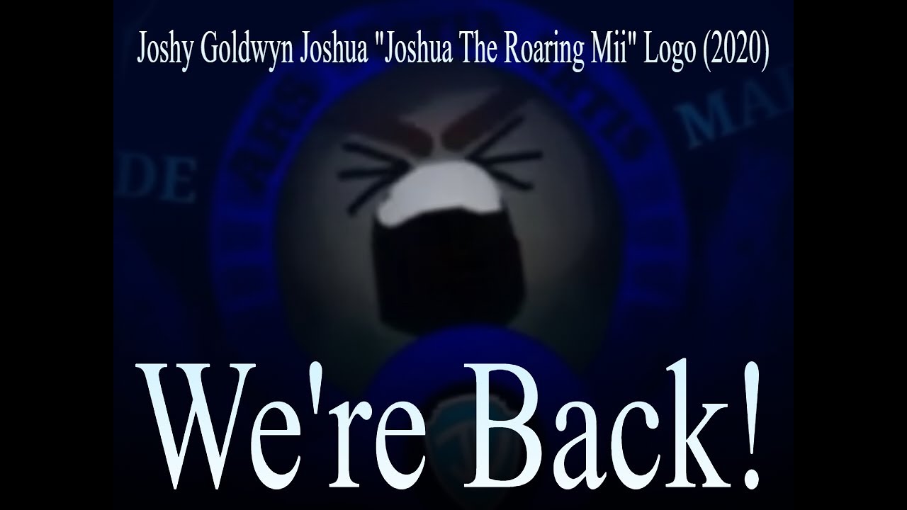 Joshy Goldwyn Joshua "Joshua The Roaring Mii" Logo (2020) - YouTube