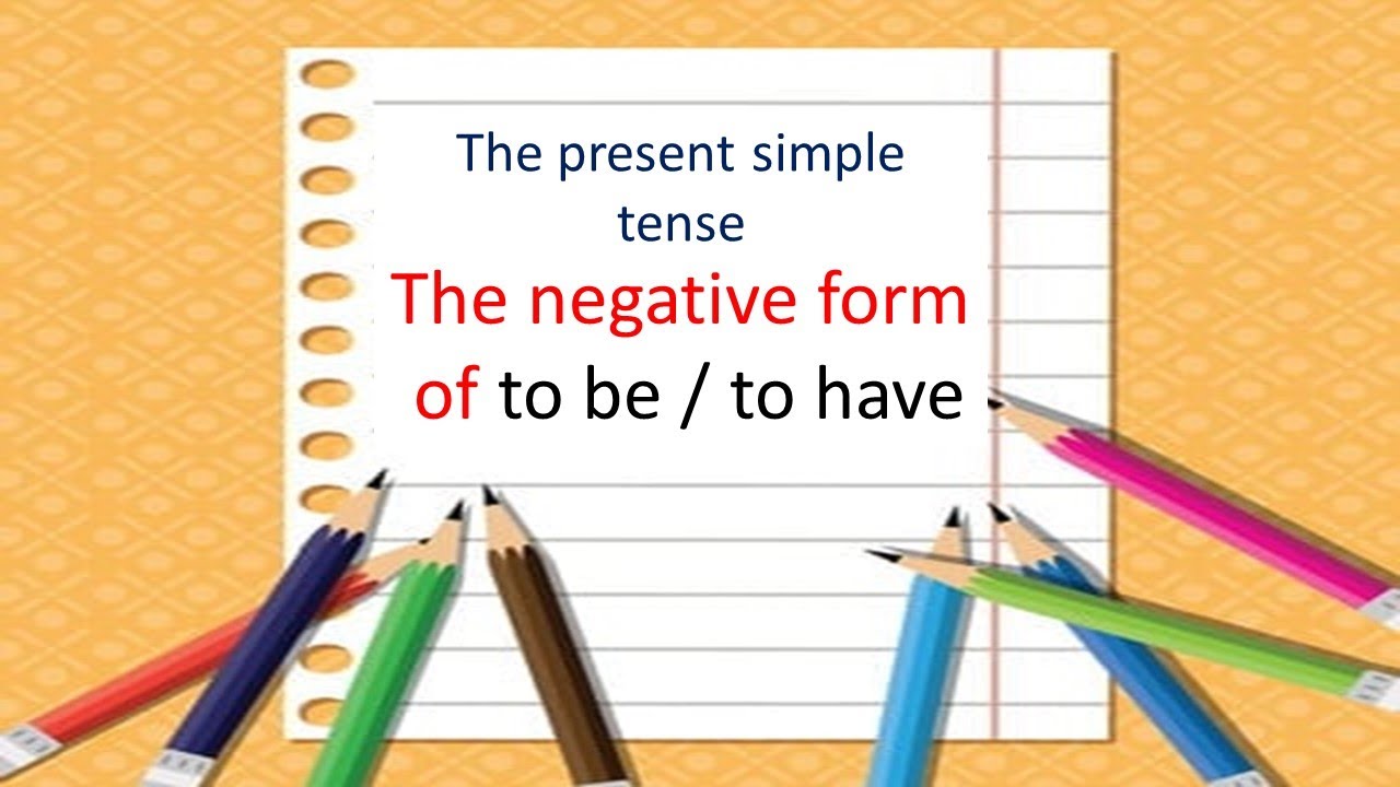 The present simple : negative form of to be / to have - YouTube